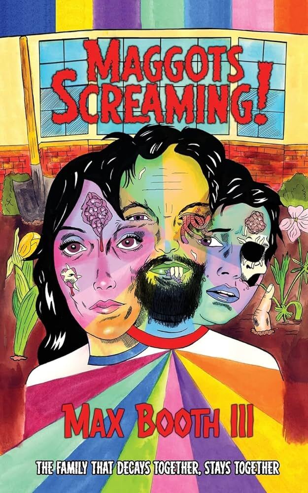 Maggots Screaming! by Max Booth III | Bobzbay Books